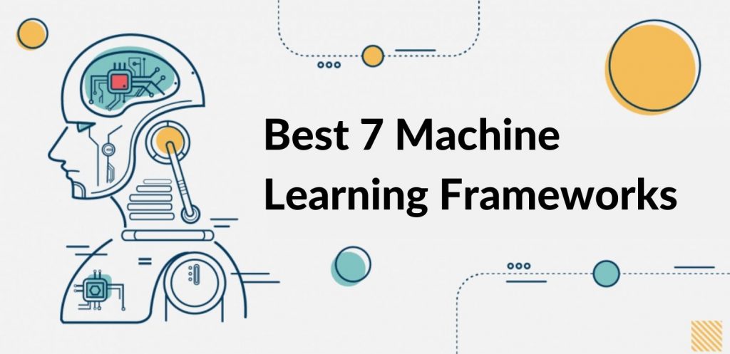 Best 7 Machine Learning Frameworks for 2020 | Machine Learning